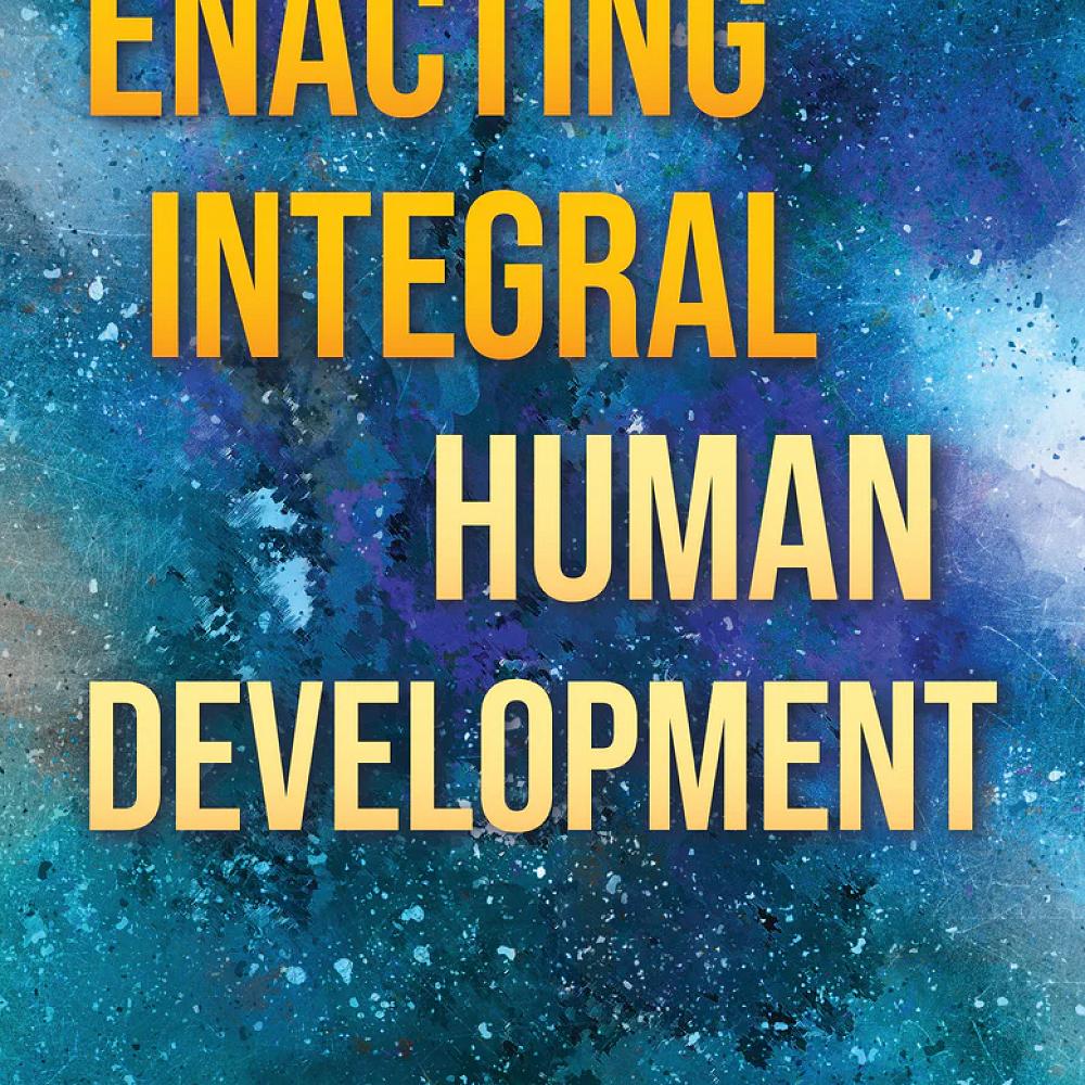 Enacting Integral Human Development
