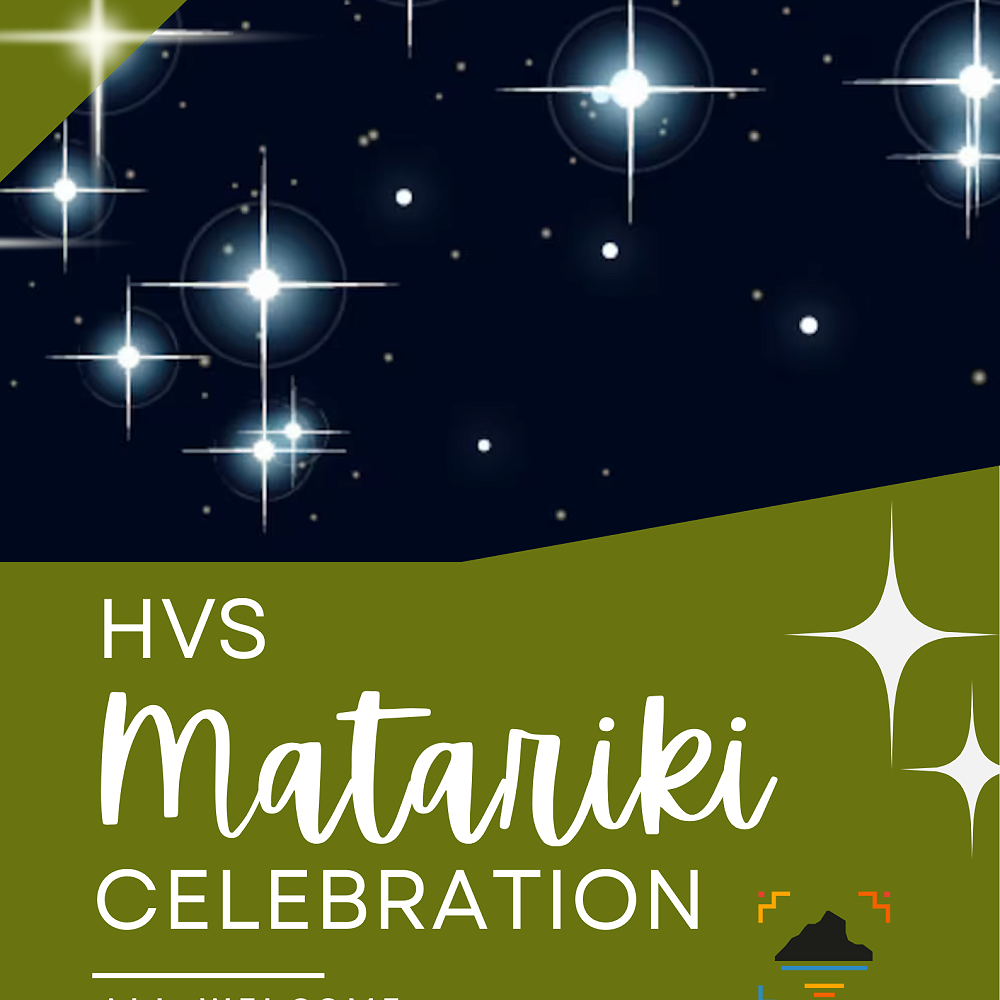 HVS Matariki Celebration ⭐️⭐️ — Newsletter - Term 2, Week 6
