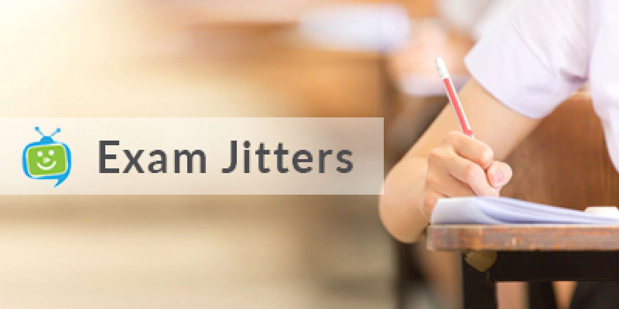 School TV - Exam Jitters