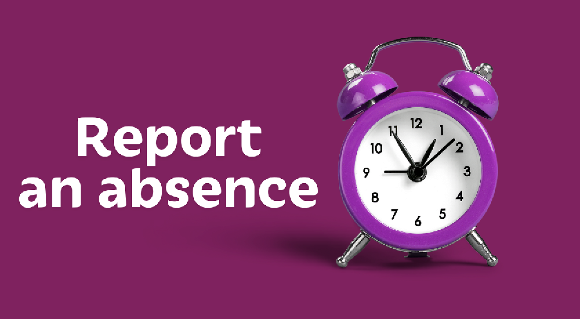 Reporting an Absence