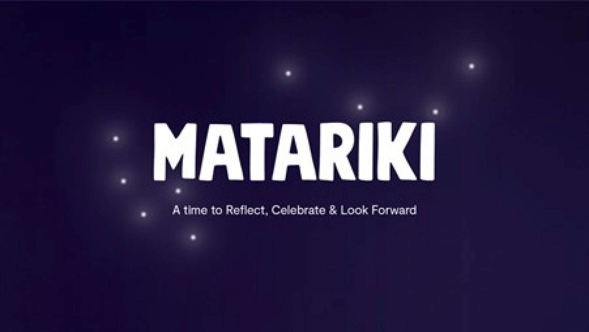 Matariki - a time to reflect, celebrate and look forward. — Week 9 Term ...