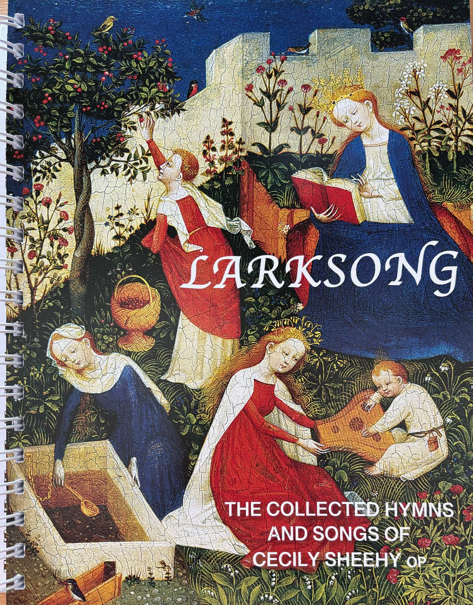 Larksong: The Collected Hymns and Songs of Cecily Sheehy OP