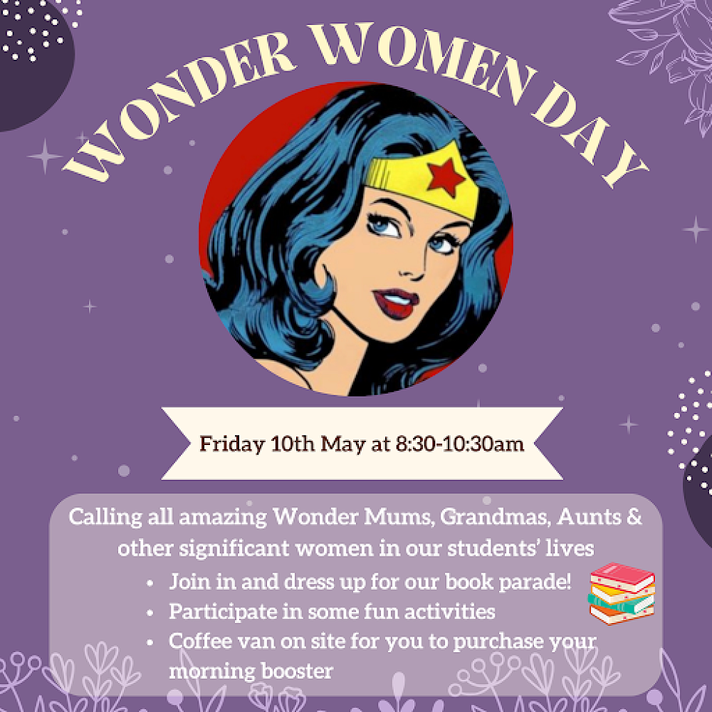 Wonder Women Day - Friday 10th May — Term 2 Week 2 Newsletter