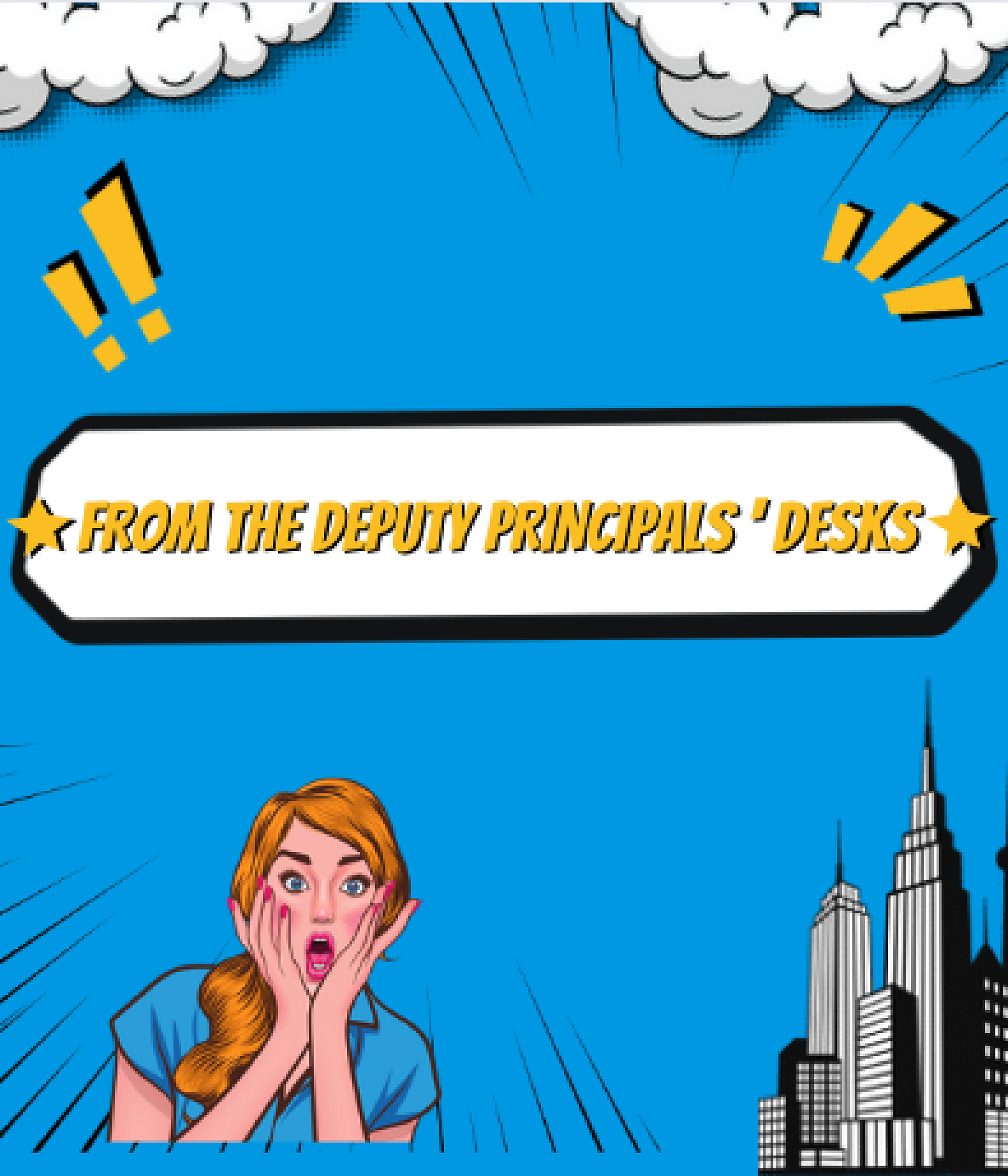 From the Deputy Principals' Desks