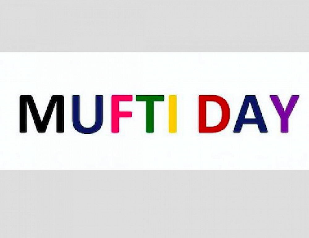 Mufti Day tomorrow - FRIDAY 3 JULY