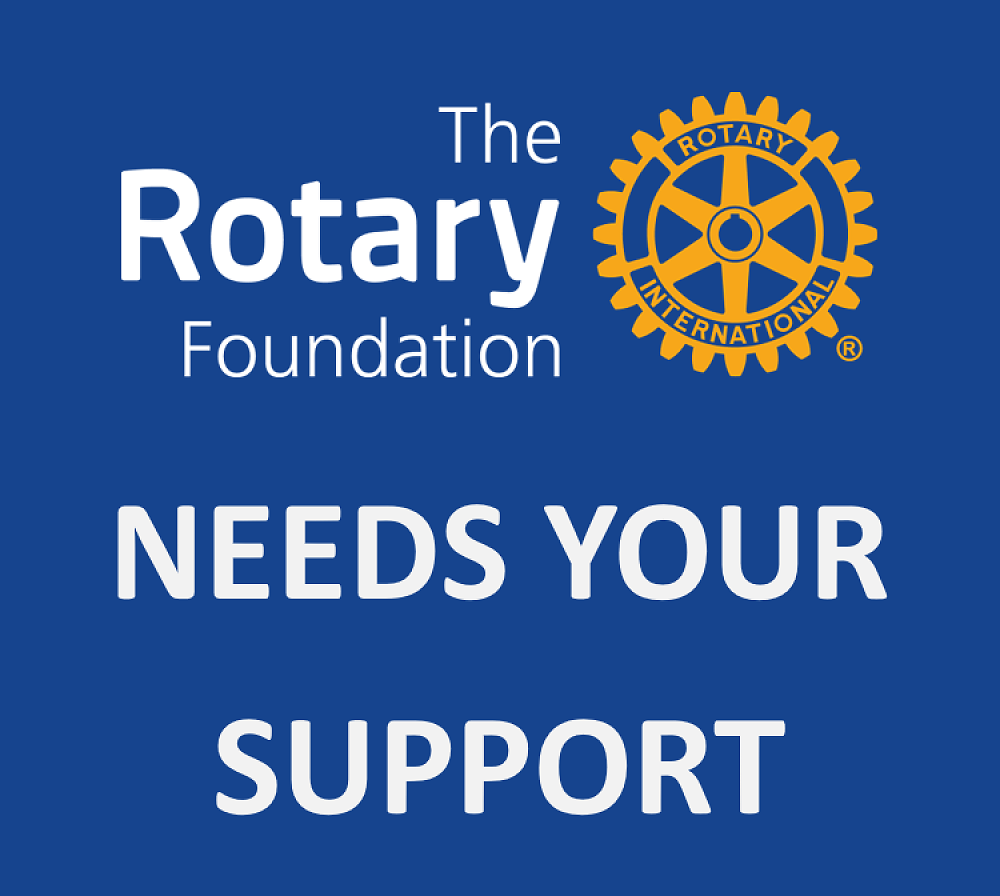 THE ROTARY FOUNDATION DEPENDS ON THE ONGOING SUPPORT OF ROTARIANS ...