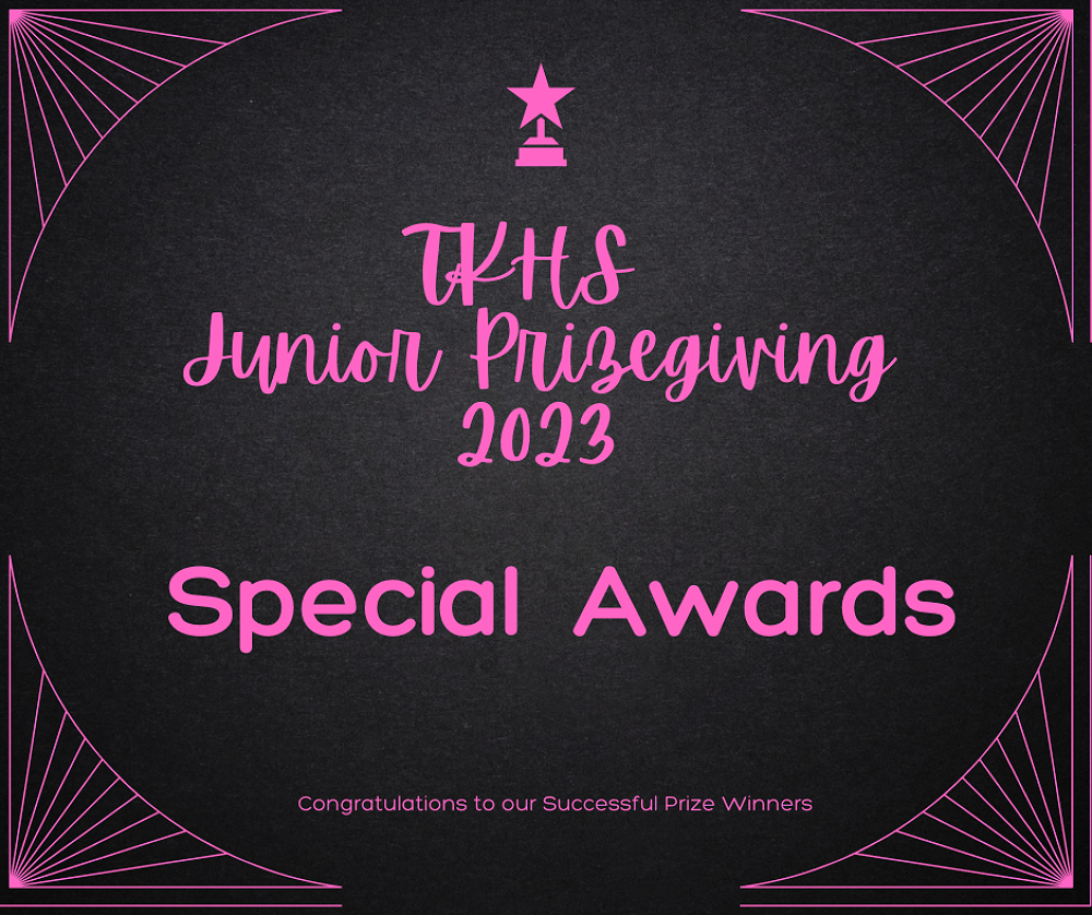 Junior Prizegiving Special Awards 2023 — TKHS Newsletter - Term 4 : Week 10